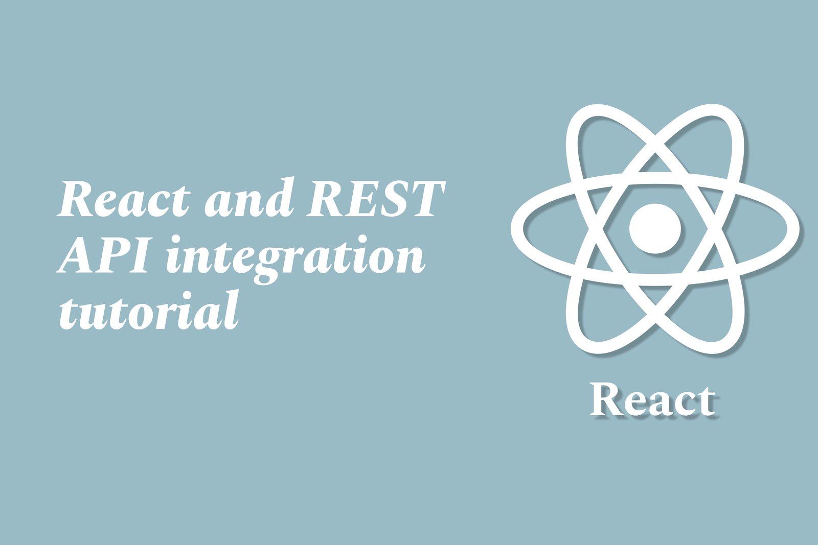 React And Rest Api Integration Tutorial | Blog